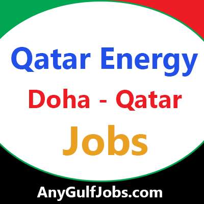 Qatar Energy Jobs in Doha - Qatar - (October - 2025) - AnyGulfJobs.com