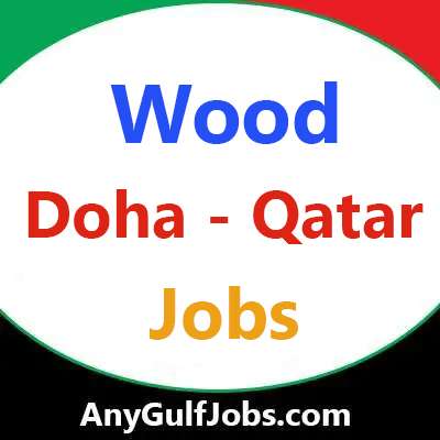 Wood Jobs in Doha - Qatar - (October - 2025) - AnyGulfJobs.com